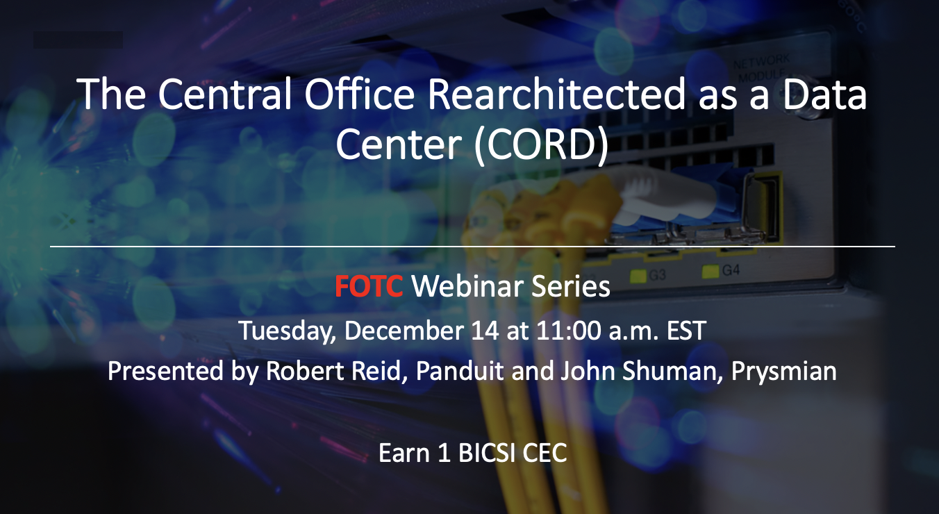 The Central Office Rearchitected as a Data Center (CORD) - Fiber Optics ...